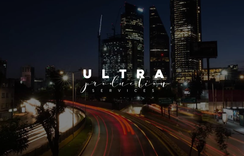Ultra Production Services & Locations Mexico – Mexico Ultra Locations